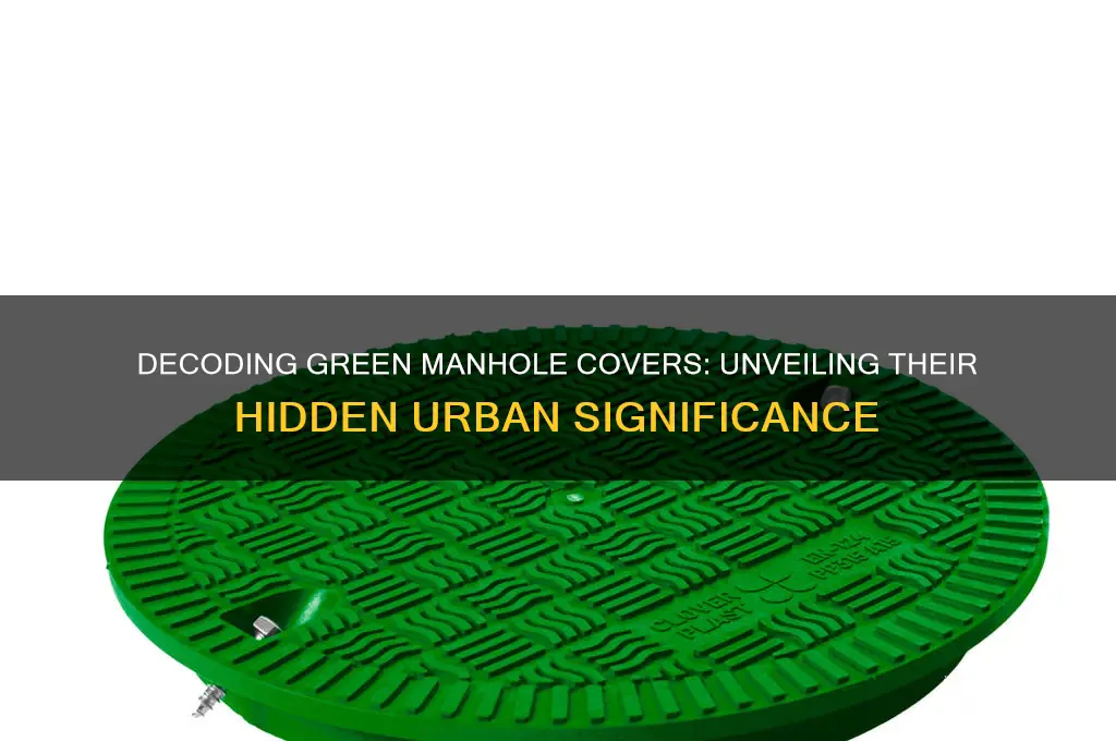 Decoding Green Manhole Covers: Unveiling Their Hidden Urban ...