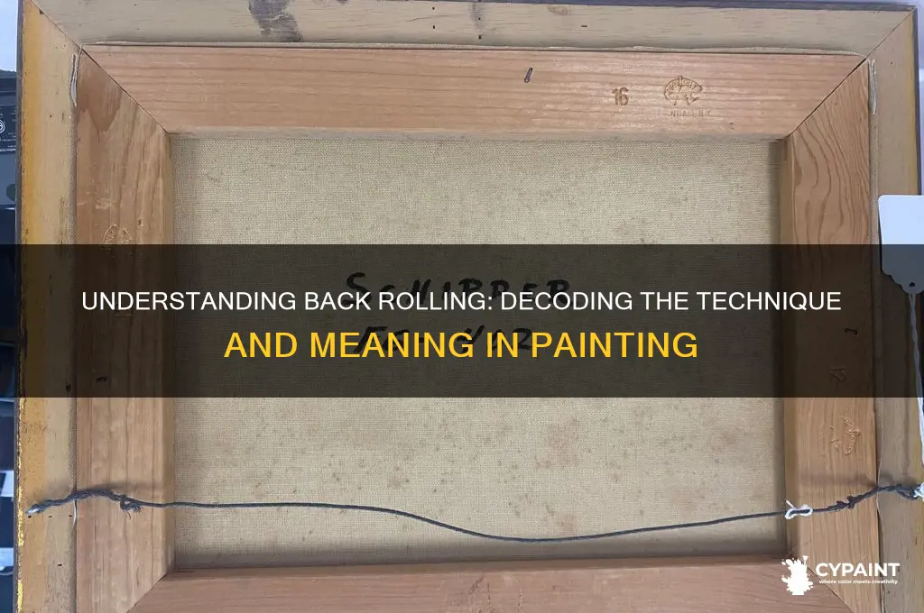 Understanding Back Rolling: Decoding The Technique And Meaning In ...