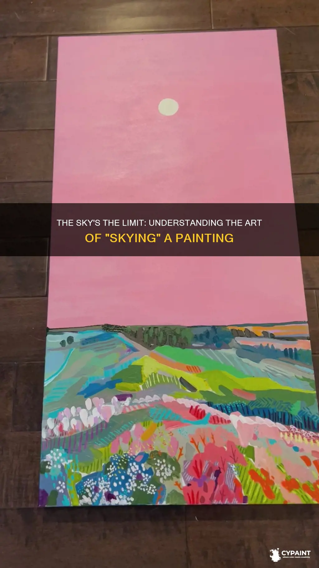 The Sky's The Limit: Understanding The Art Of "Skying" A Painting | CyPaint