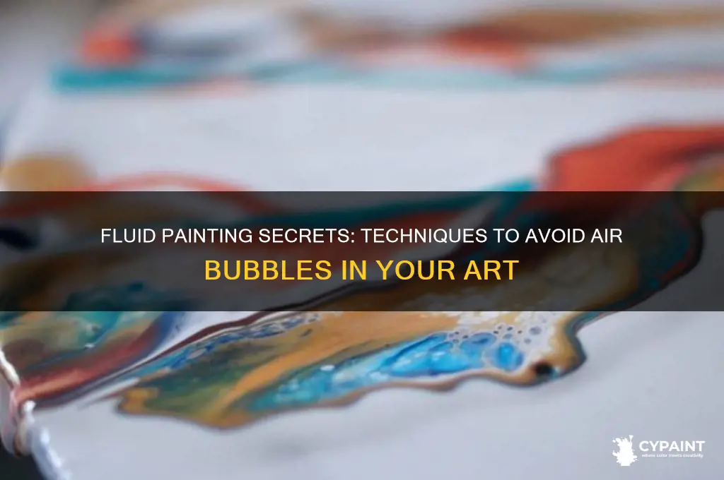 Fluid Painting Secrets: Techniques To Avoid Air Bubbles In Your Art ...