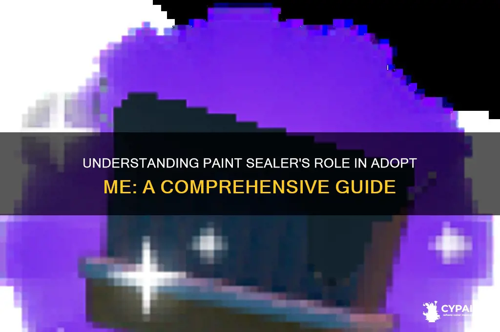 Understanding Paint Sealer's Role In Adopt Me: A Comprehensive Guide ...