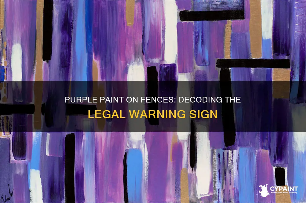 Purple Paint On Fences: Decoding The Legal Warning Sign | CyPaint