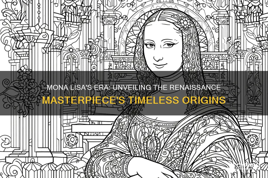Mona Lisa's Era: Unveiling The Renaissance Masterpiece's Timeless ...
