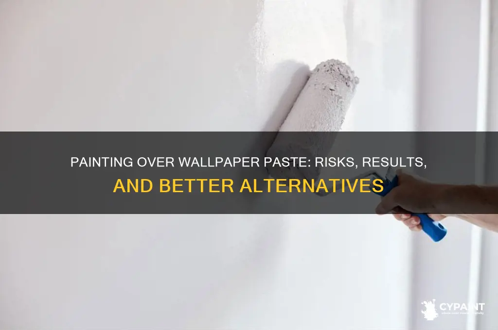 Painting Over Wallpaper Paste: Risks, Results, And Better Alternatives ...
