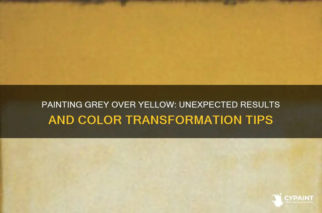 Painting Grey Over Yellow: Unexpected Results And Color Transformation ...