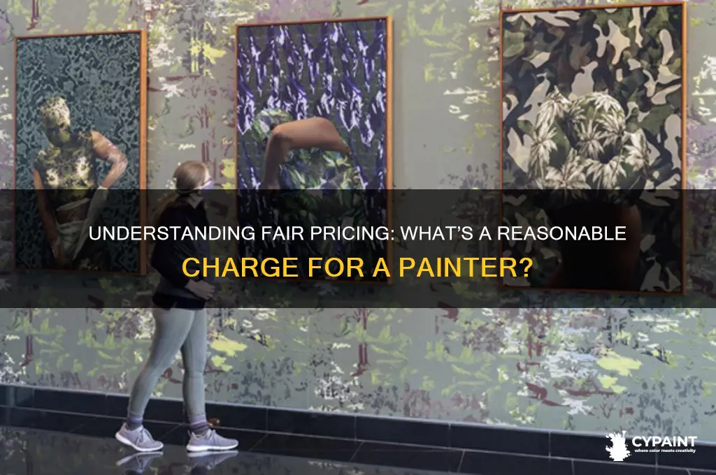 Understanding Fair Pricing: What’S A Reasonable Charge For A Painter ...