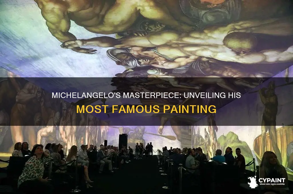 Michelangelo's Masterpiece: Unveiling His Most Famous Painting | CyPaint