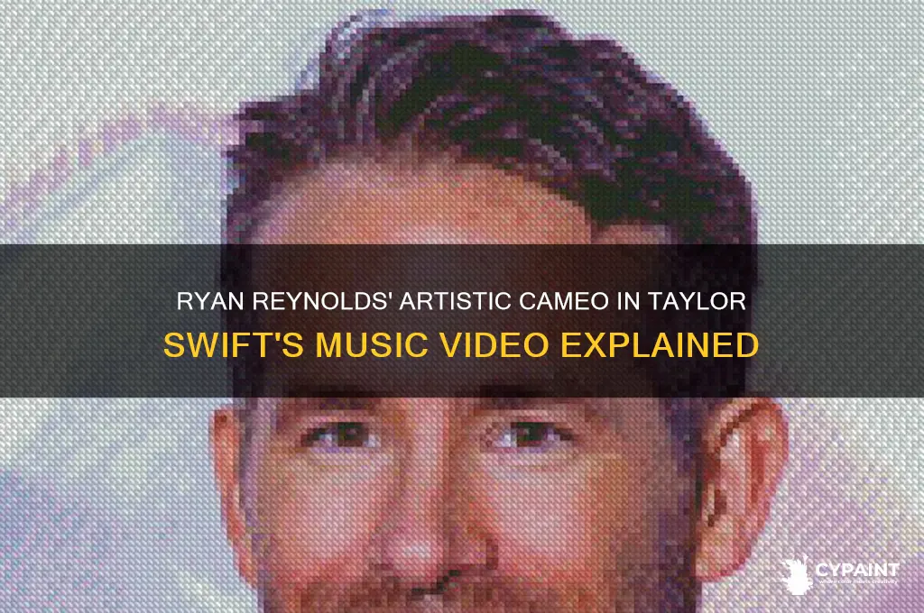 Ryan Reynolds' Artistic Cameo In Taylor Swift's Music Video Explained ...