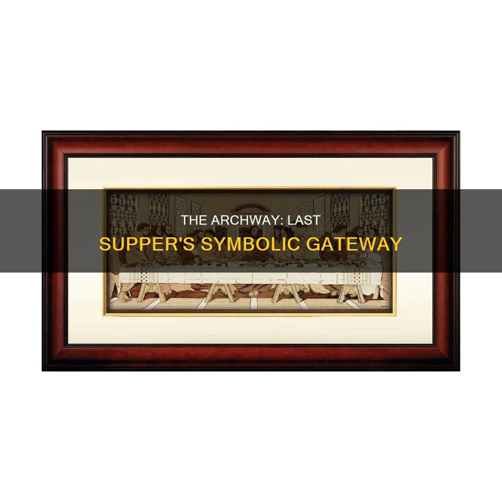 The Archway: Last Supper's Symbolic Gateway | CyPaint
