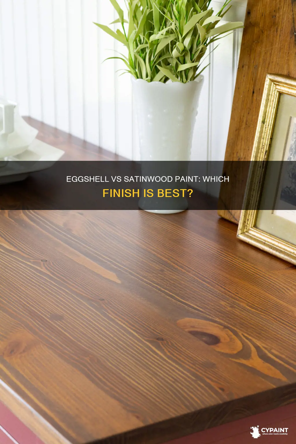 Eggshell Vs Satinwood Paint: Which Finish Is Best? | CyPaint