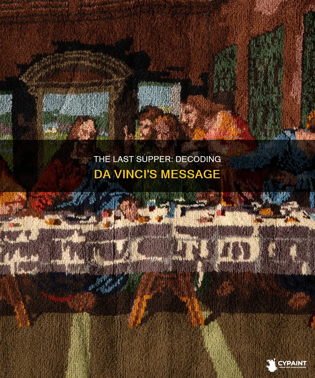 The Last Supper: Decoding Da Vinci's Message | CyPaint