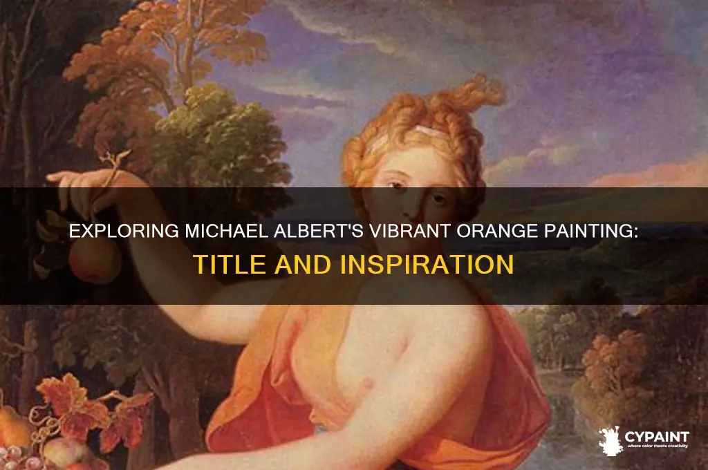 Exploring Michael Albert's Vibrant Orange Painting: Title And ...