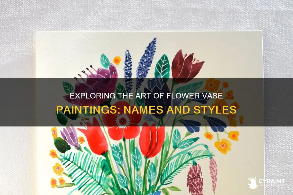 Exploring The Art Of Flower Vase Paintings: Names And Styles | CyPaint