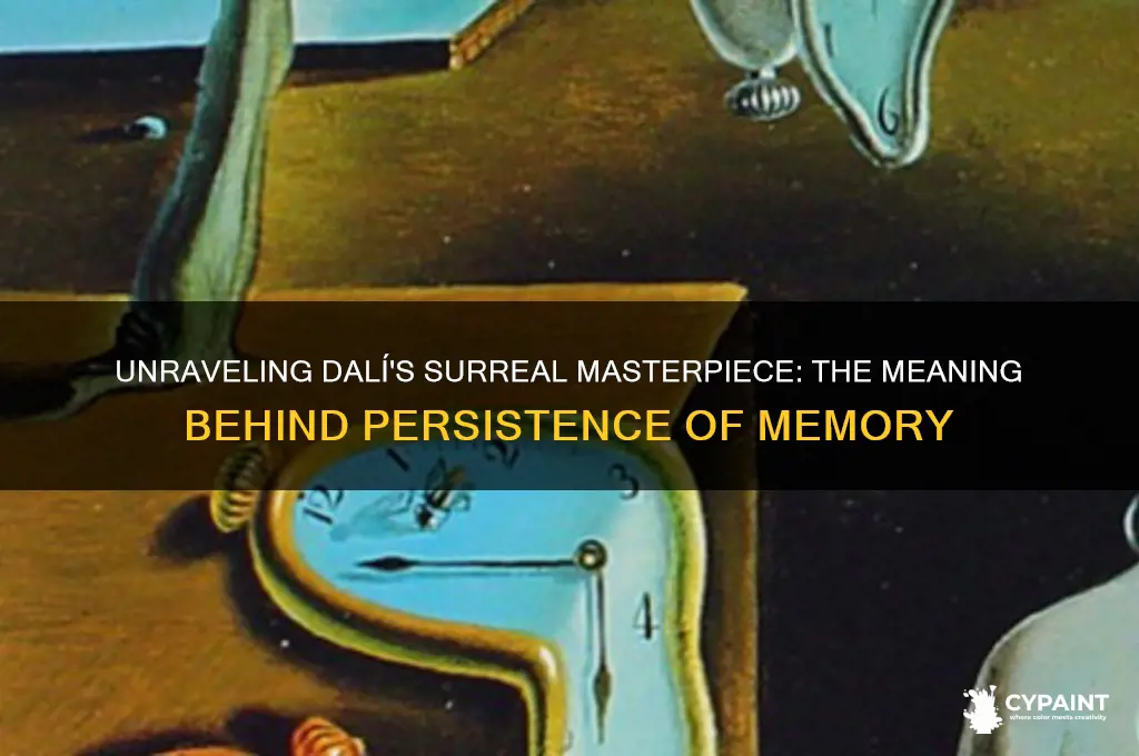 Unraveling Dalí's Surreal Masterpiece: The Meaning Behind Persistence ...
