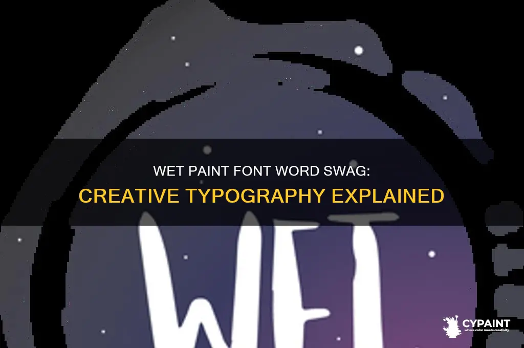 Wet Paint Font Word Swag: Creative Typography Explained | CyPaint