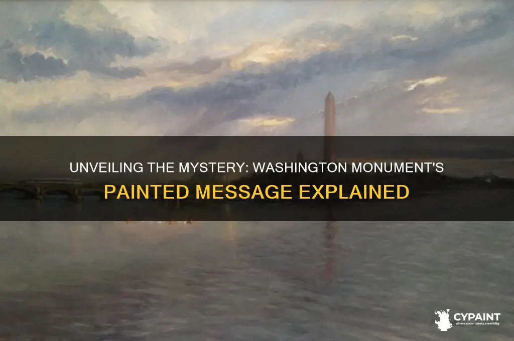 Unveiling The Mystery: Washington Monument's Painted Message Explained ...