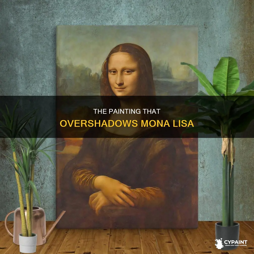 The Painting That Overshadows Mona Lisa | CyPaint