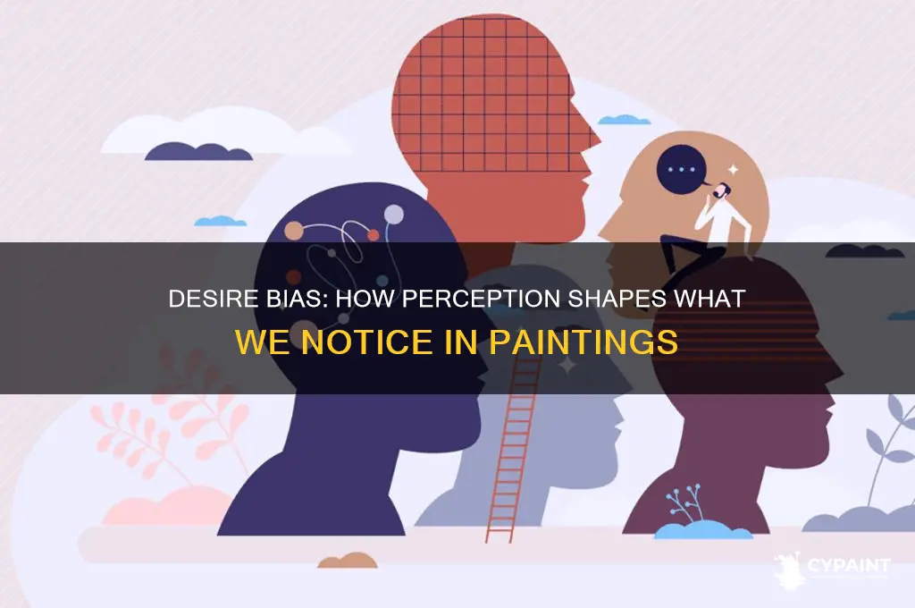 Desire Bias: How Perception Shapes What We Notice In Paintings | CyPaint
