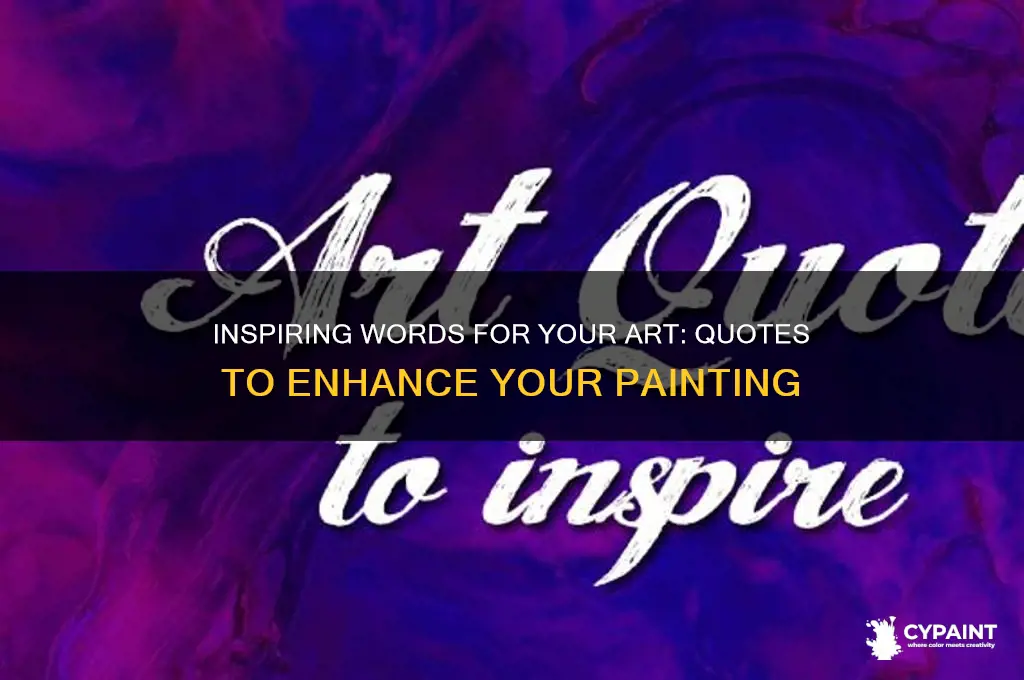 Inspiring Words For Your Art: Quotes To Enhance Your Painting | CyPaint