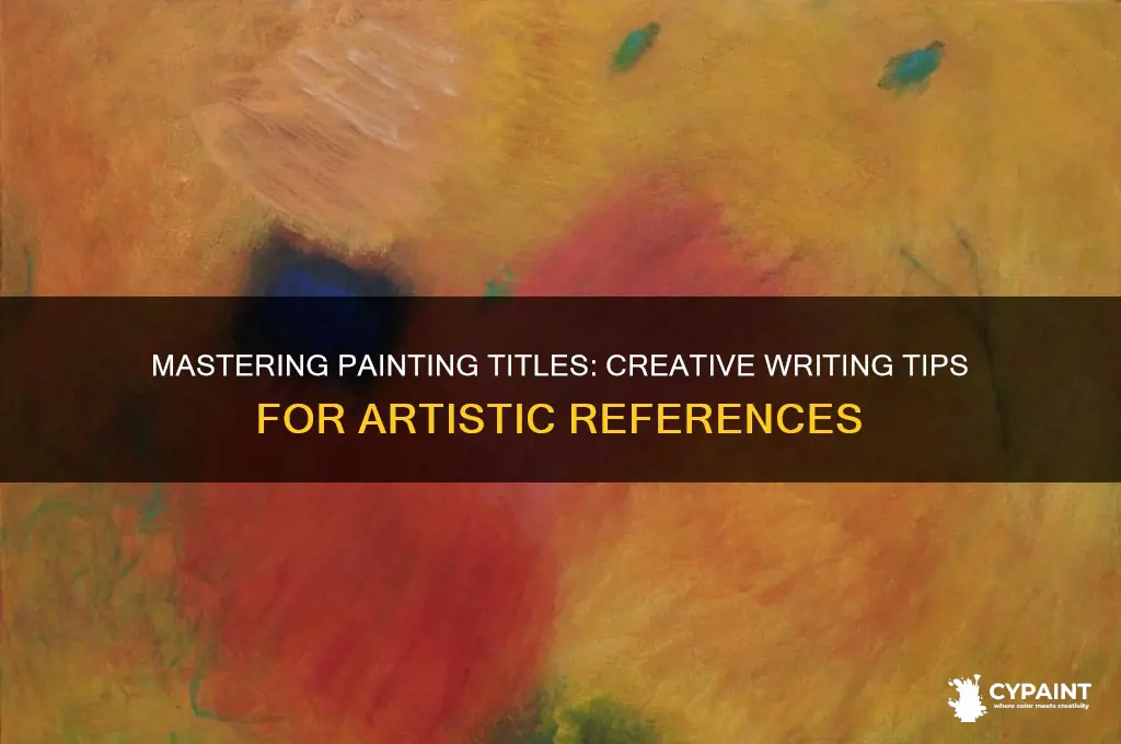 Mastering Painting Titles: Creative Writing Tips For Artistic ...
