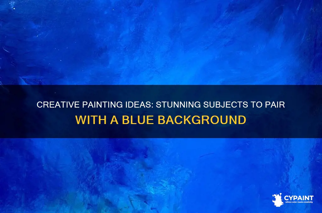 Creative Painting Ideas: Stunning Subjects To Pair With A Blue ...