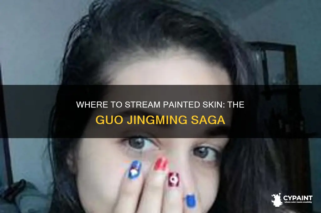 Where To Stream Painted Skin: The Guo Jingming Saga | CyPaint