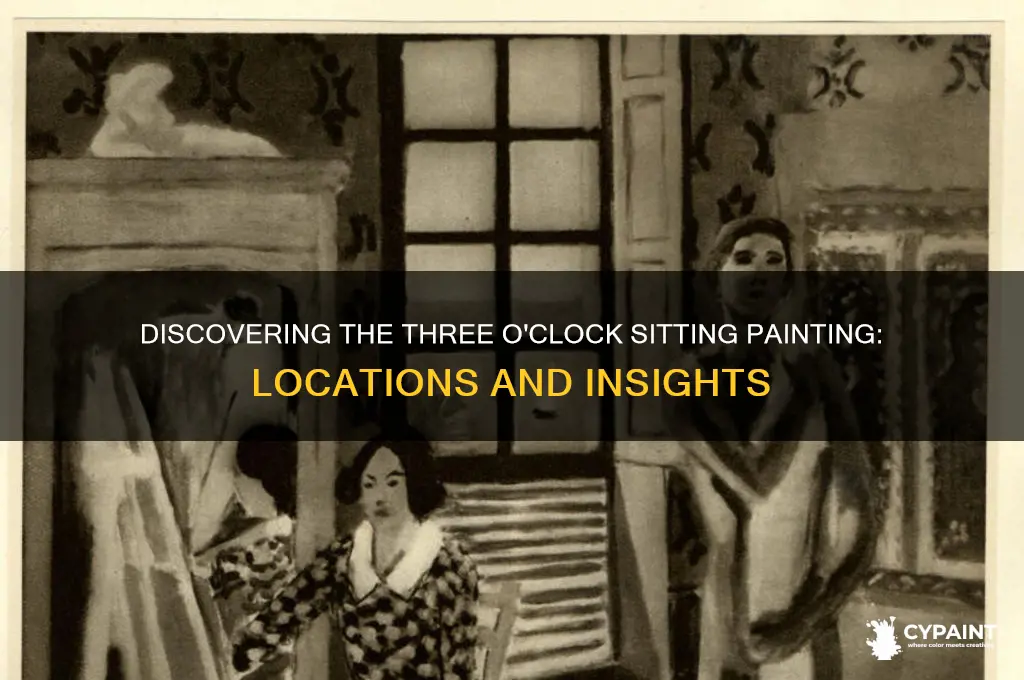 Discovering The Three O'clock Sitting Painting: Locations And Insights ...