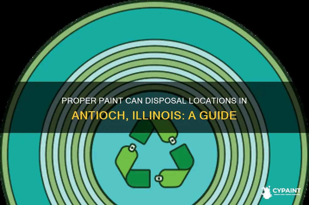 Proper Paint Can Disposal Locations In Antioch, Illinois: A Guide | CyPaint
