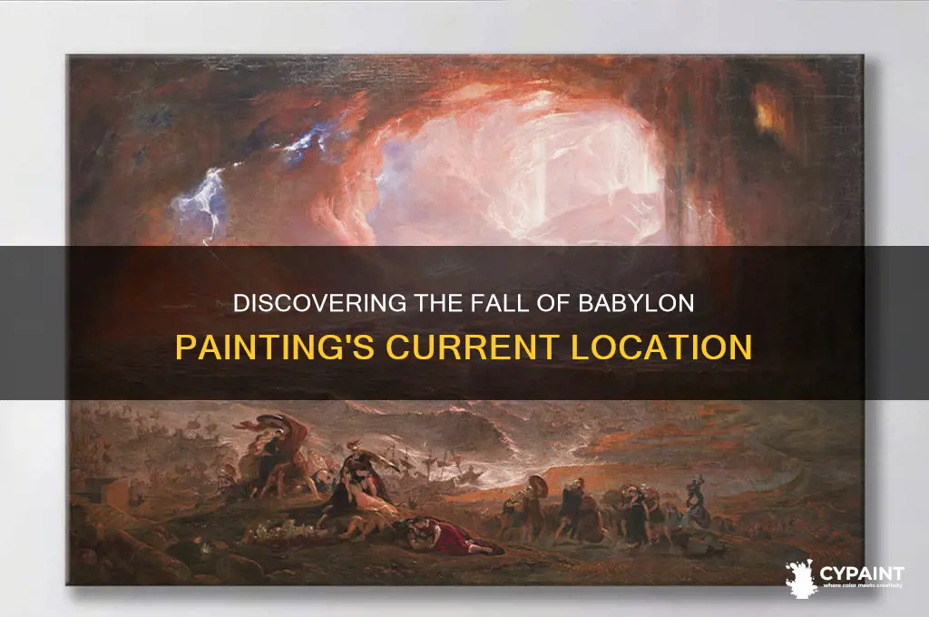 Discovering The Fall Of Babylon Painting's Current Location | CyPaint