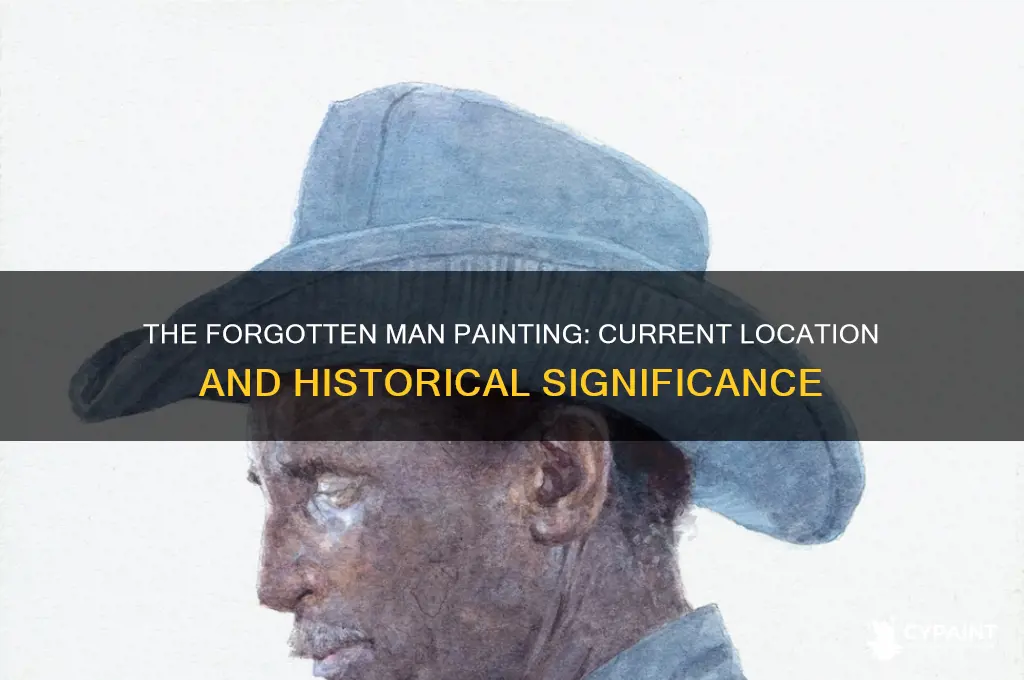 The Forgotten Man Painting: Current Location And Historical ...