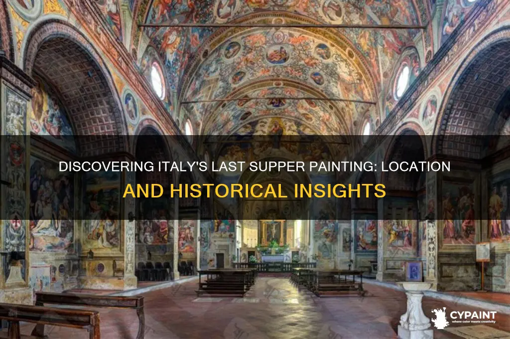 Discovering Italy's Last Supper Painting: Location And Historical ...
