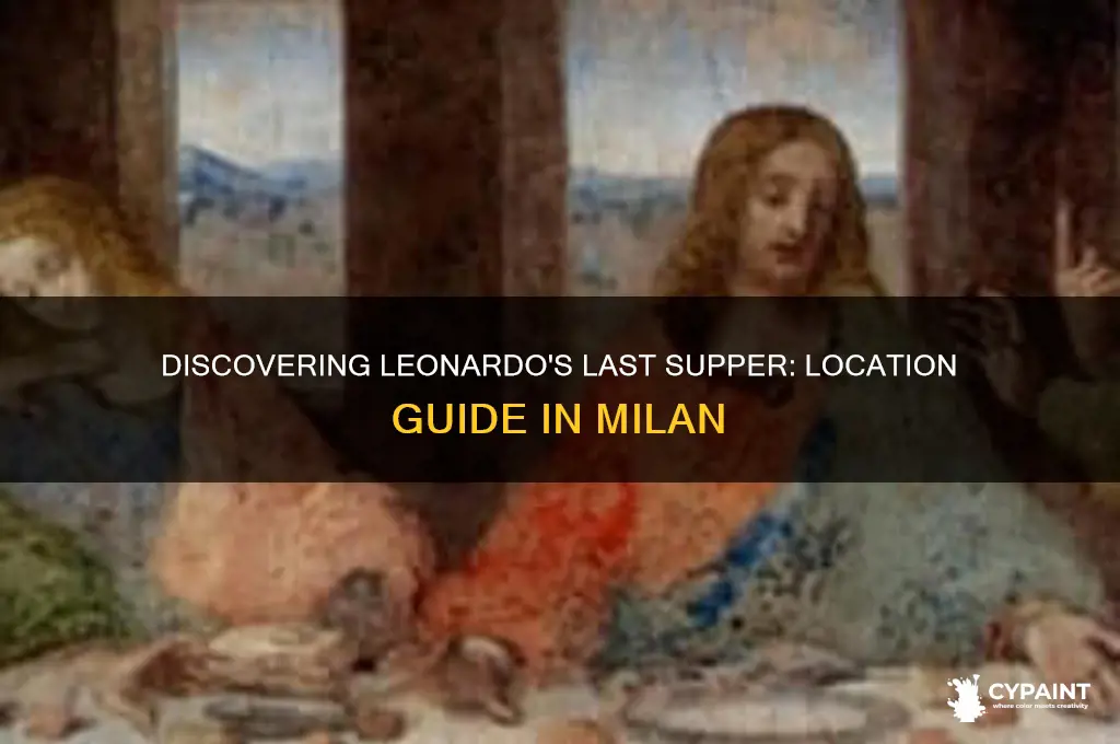 Discovering Leonardo's Last Supper: Location Guide In Milan | CyPaint