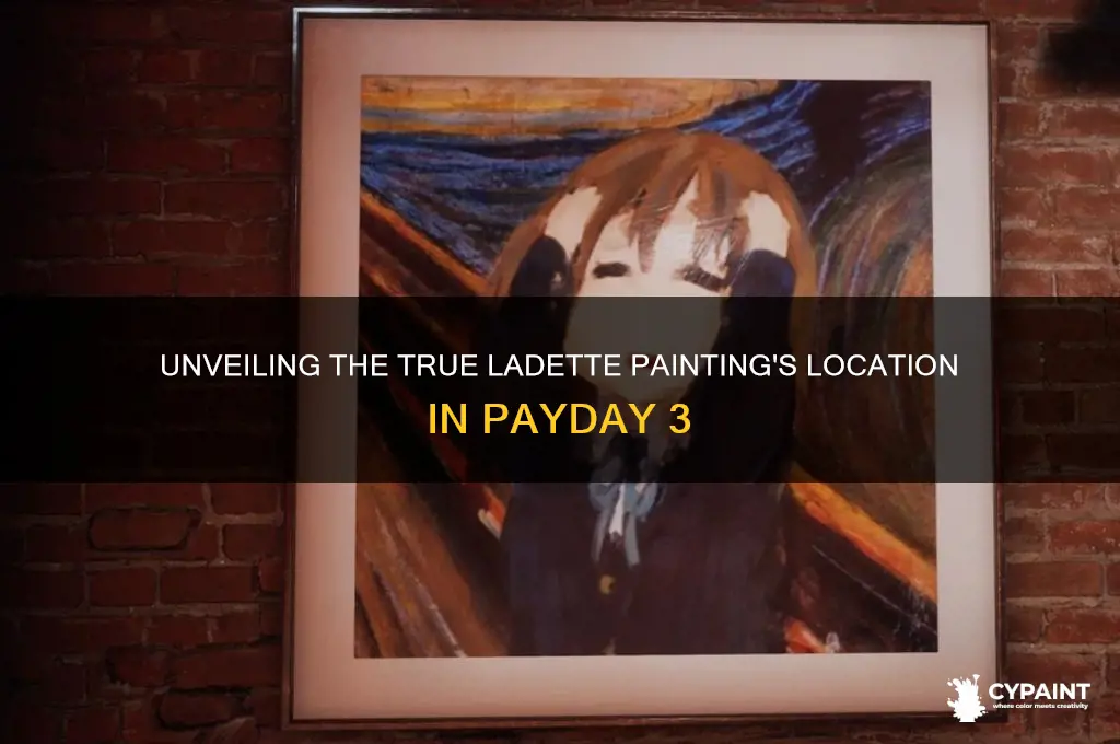 Unveiling The True Ladette Painting's Location In Payday 3 | CyPaint