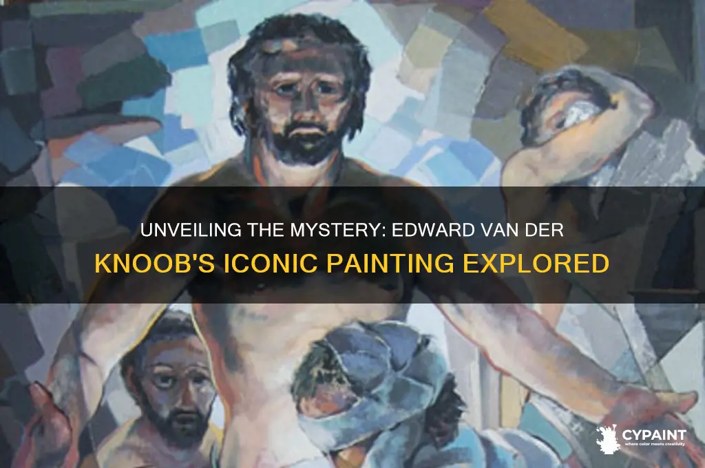 Unveiling The Mystery: Edward Van Der Knoob's Iconic Painting Explored ...