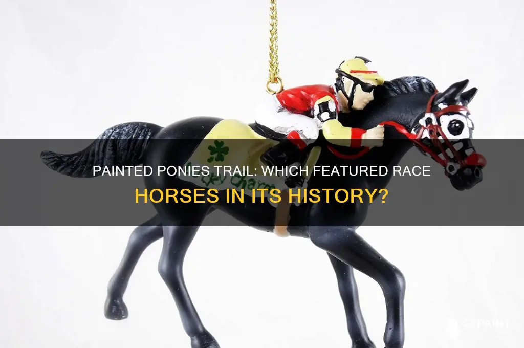 Painted Ponies Trail: Which Featured Race Horses In Its History? | CyPaint