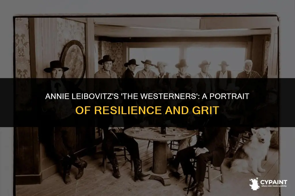 Annie Leibovitz's 'The Westerners': A Portrait Of Resilience And Grit ...