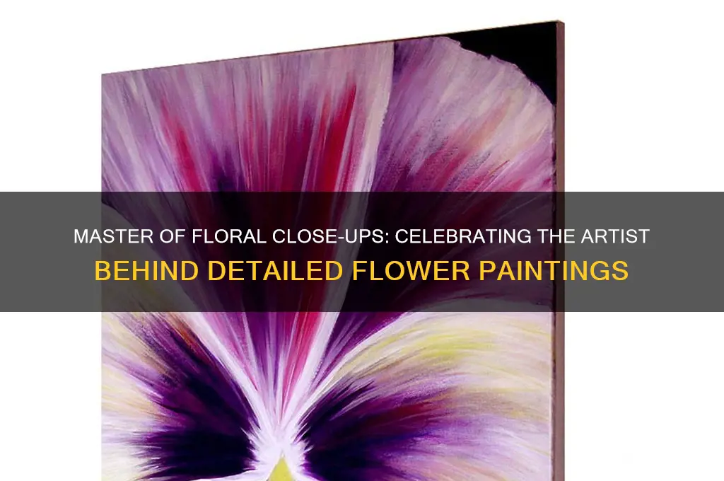 Master Of Floral Close-Ups: Celebrating The Artist Behind Detailed ...