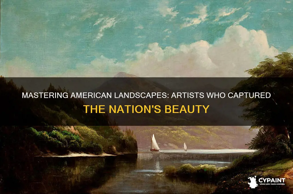 Mastering American Landscapes: Artists Who Captured The Nation's Beauty ...