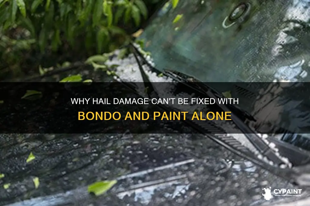 Why Hail Damage Can't Be Fixed With Bondo And Paint Alone | CyPaint
