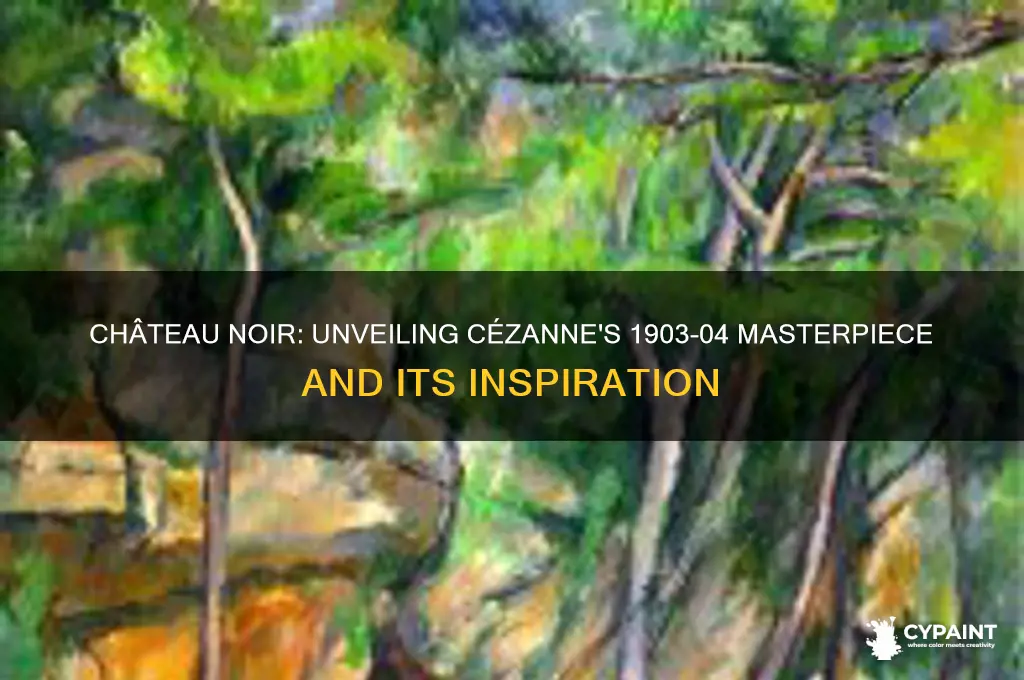 Château Noir: Unveiling Cézanne's 1903-04 Masterpiece And Its ...