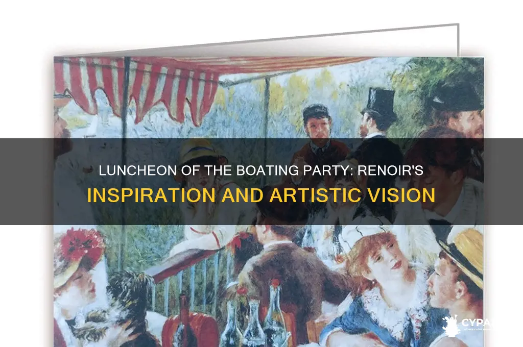 Luncheon Of The Boating Party: Renoir's Inspiration And Artistic Vision ...