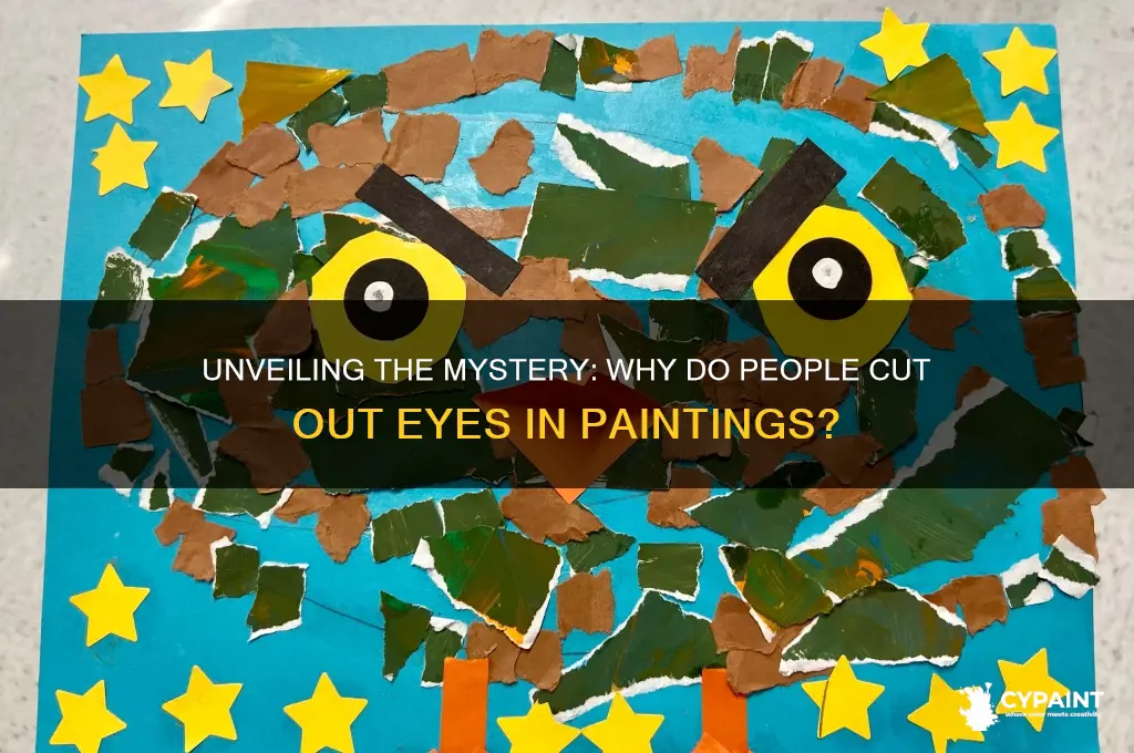 Unveiling The Mystery: Why Do People Cut Out Eyes In Paintings? | CyPaint