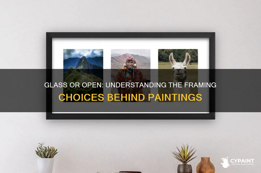 Glass Or Open: Understanding The Framing Choices Behind Paintings | CyPaint