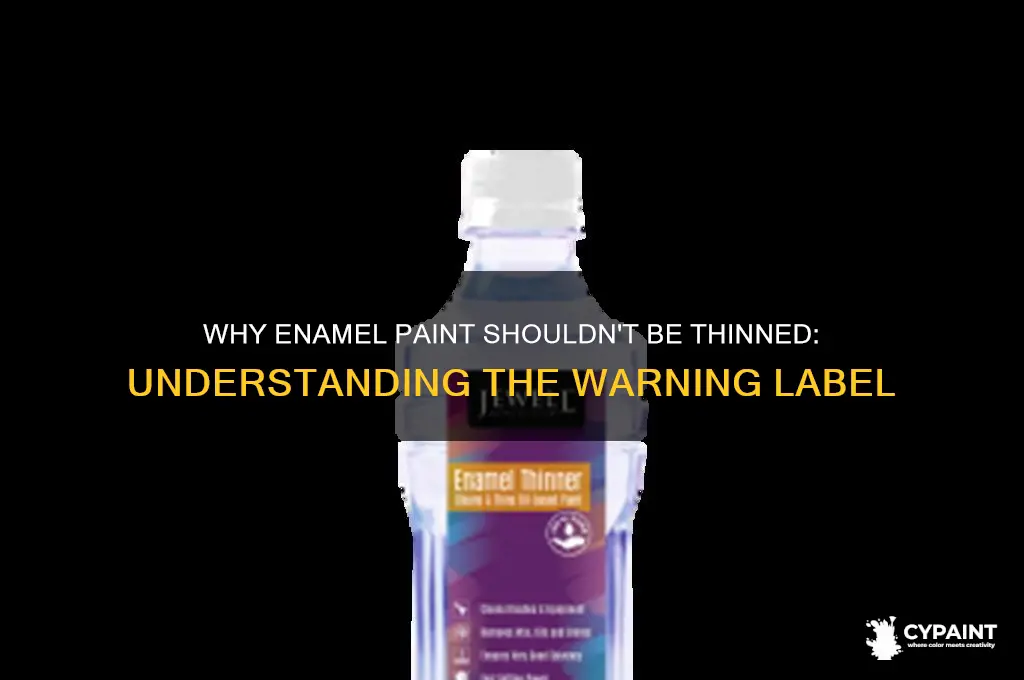 Why Enamel Paint Shouldn't Be Thinned: Understanding The Warning Label ...