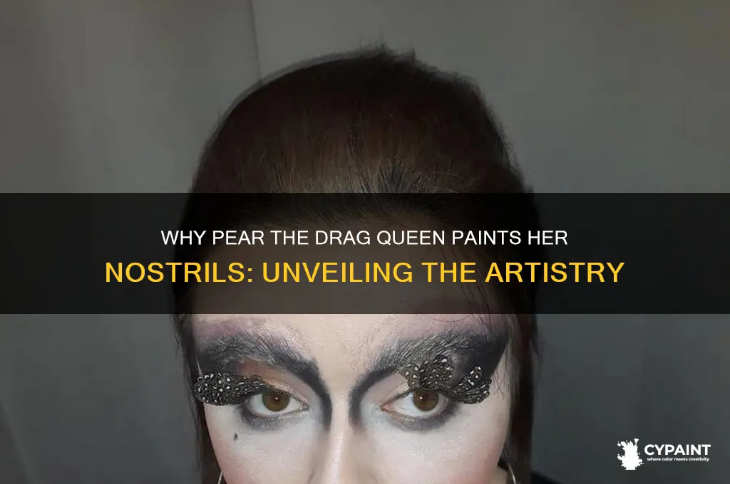Why Pear The Drag Queen Paints Her Nostrils: Unveiling The Artistry ...